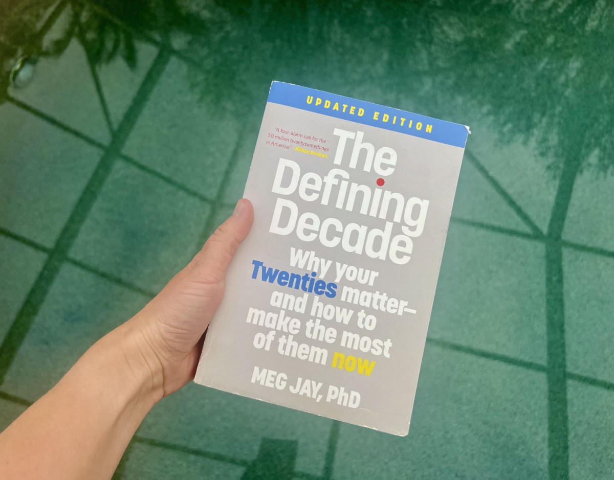 I Read “The Defining Decade: Why your Twenties matter—and how to make ...